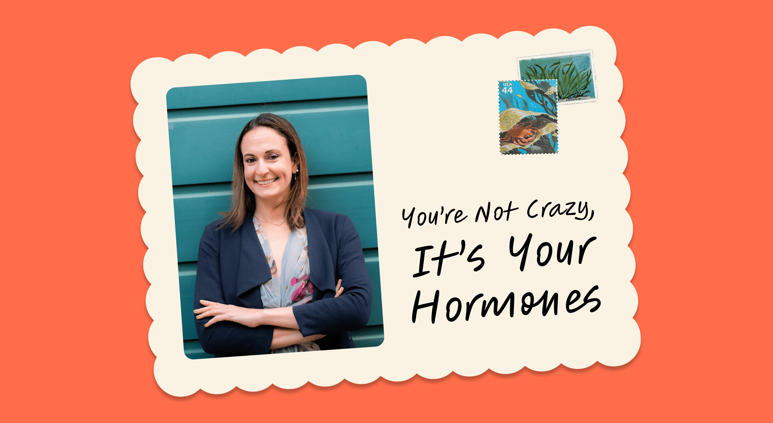 You're not crazy! It's your hormones. – Rootless