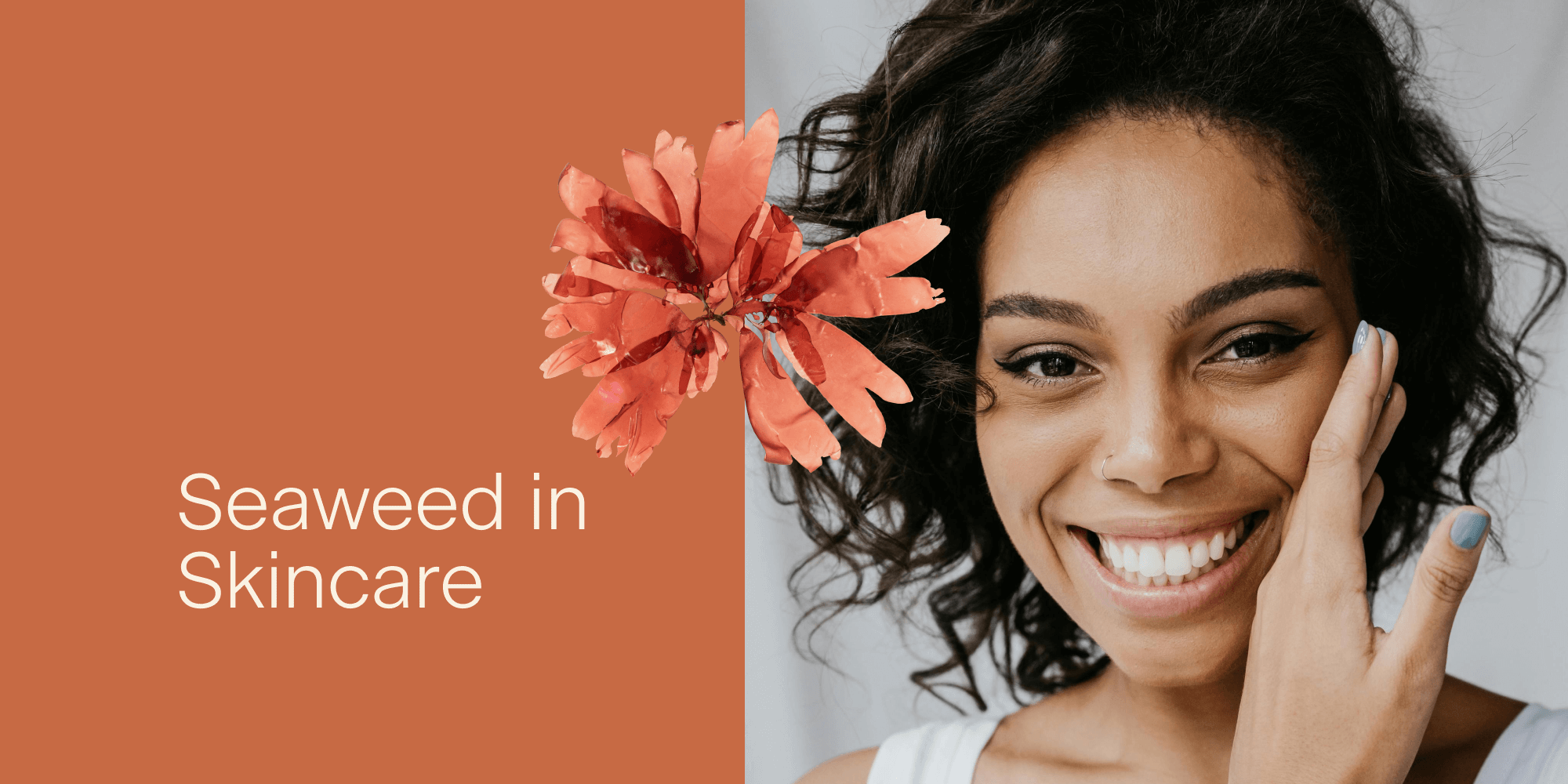 Seaweed in Skincare: Natural Beauty Benefits You Need to Know – Rootless